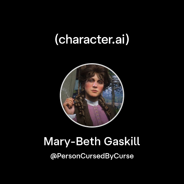 Chat with Mary-Beth Gaskill | character.ai | Personalized AI for every ...
