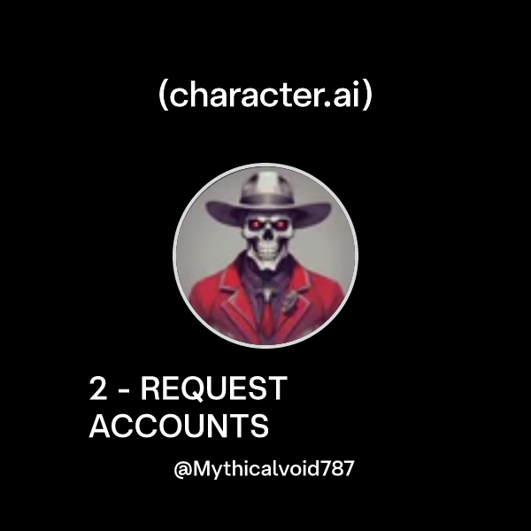 Chat with 2 - REQUEST ACCOUNTS | character.ai | Personalized AI for ...