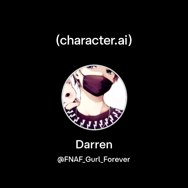Chat with Darren | character.ai | AI Chat, Reimagined–Your Words. Your ...