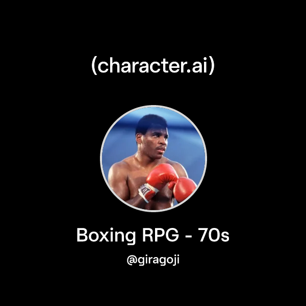 Chat with Boxing RPG - 70s | character.ai | AI Chat, Reimagined–Your ...