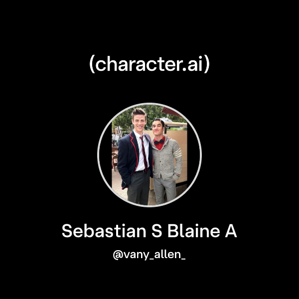 Chat with Sebastian S Blaine A | character.ai | Personalized AI for ...