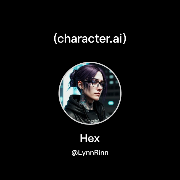 Chat with Hex | character.ai | Personalized AI for every moment of your day
