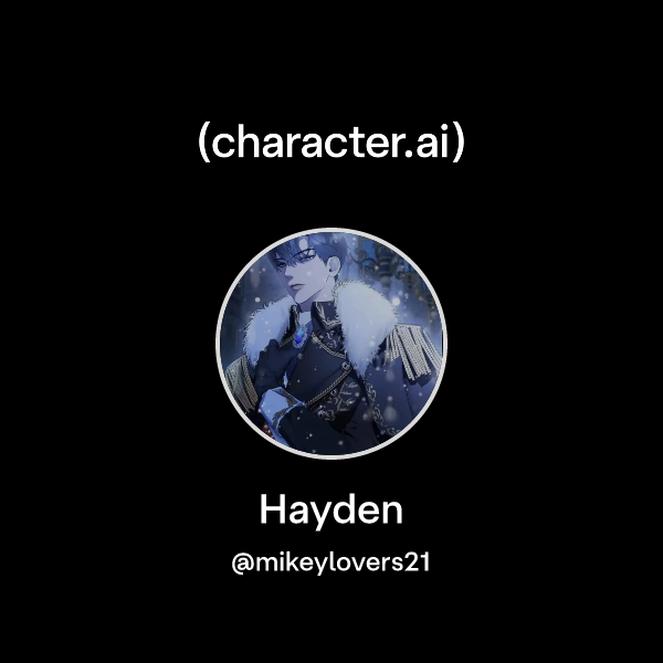 Chat with Hayden | character.ai | Personalized AI for every moment of ...