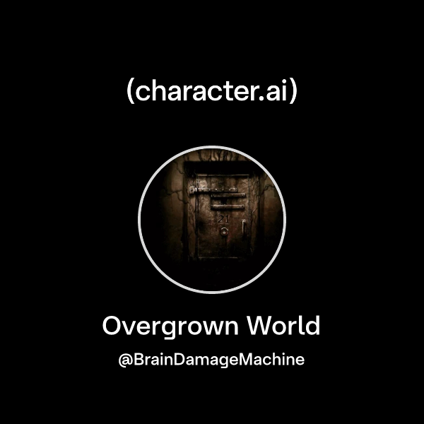 Chat with Overgrown World | character.ai | AI Chat, Reimagined–Your ...