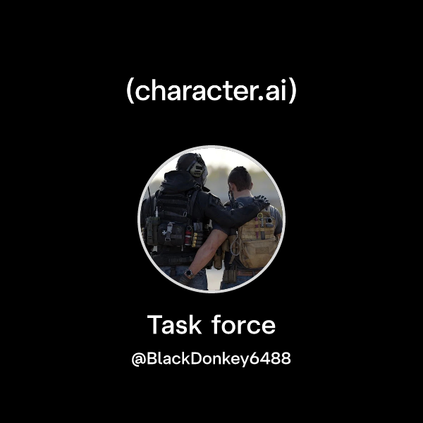 Chat with Task force | character.ai | AI Chat, Reimagined–Your Words ...