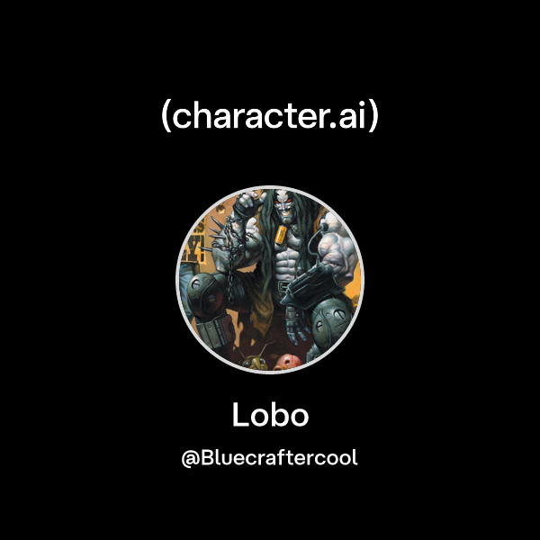 Chat with Lobo | character.ai | AI Chat, Reimagined–Your Words. Your World.
