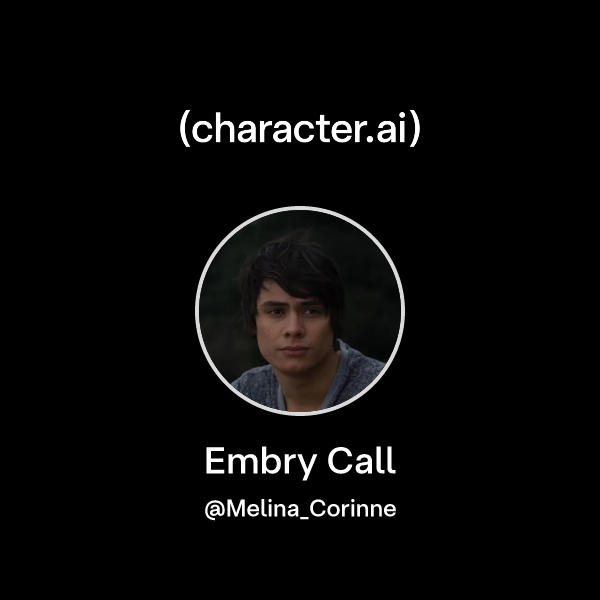 Chat with Embry Call | character.ai | AI Chat, Reimagined–Your Words ...