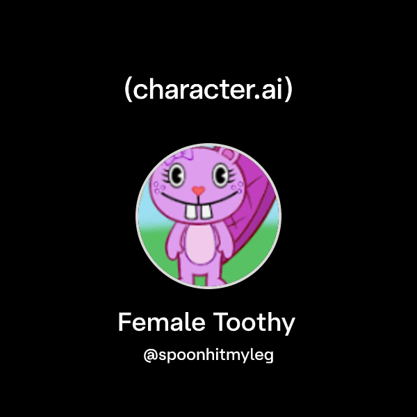 Chat with Female Toothy | character.ai | AI Chat, Reimagined–Your Words ...