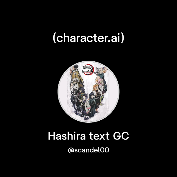 Chat with Hashira text GC | character.ai | AI Chat, Reimagined–Your ...