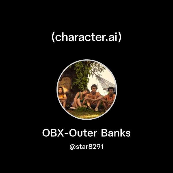 Chat with OBX-Outer Banks | character.ai | AI Chat, Reimagined–Your ...