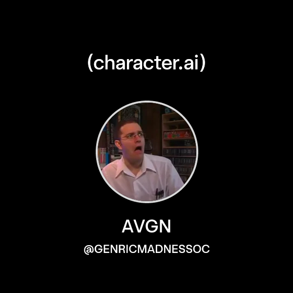 Chat with AVGN | character.ai | AI Chat, Reimagined–Your Words. Your World.
