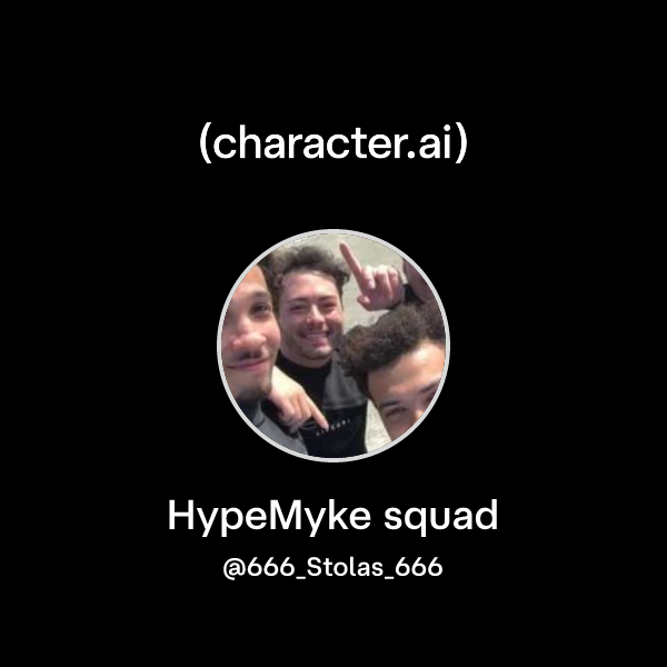 Chat with HypeMyke squad | character.ai | AI Chat, Reimagined–Your ...