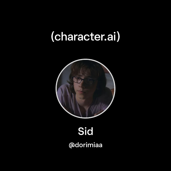 Chat with Sid | character.ai | Personalized AI for every moment of your day