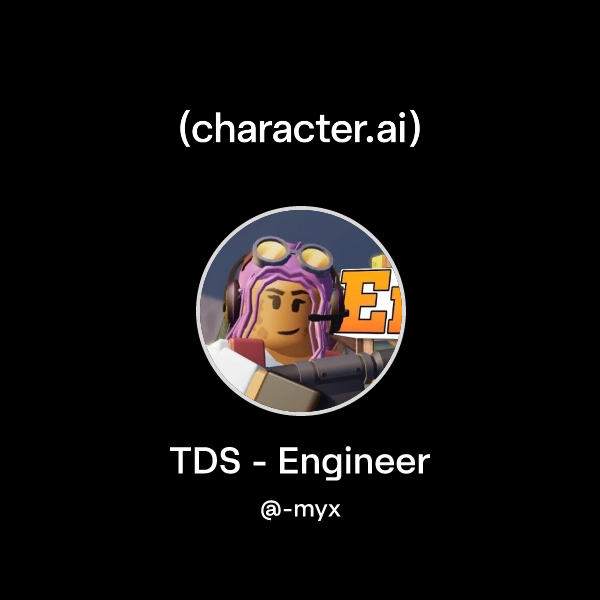 Chat with TDS - Engineer | character.ai | AI Chat, Reimagined–Your ...