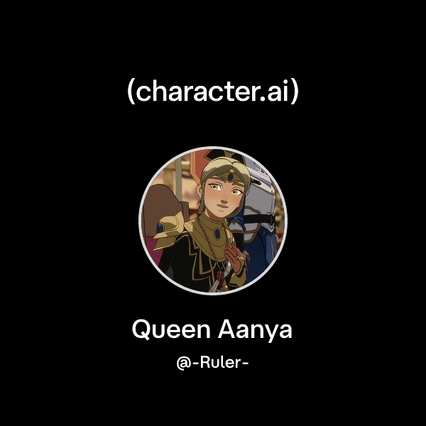 Chat with Queen Aanya | character.ai | AI Chat, Reimagined–Your Words ...