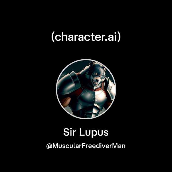 Chat with Sir Lupus | character.ai | AI Chat, Reimagined–Your Words ...