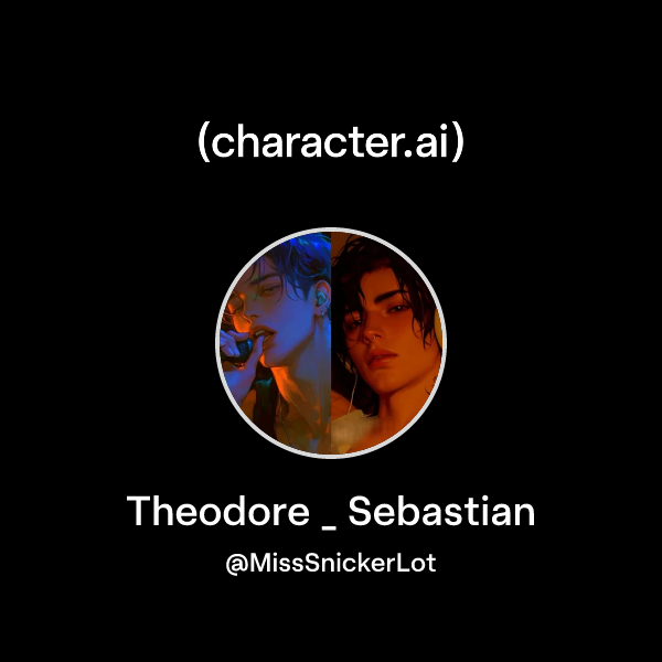 Chat with Theodore _ Sebastian | character.ai | Personalized AI for ...