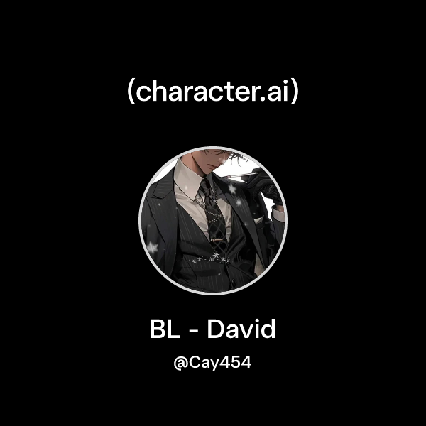 Chat with BL - David | character.ai | AI Chat, Reimagined–Your Words ...