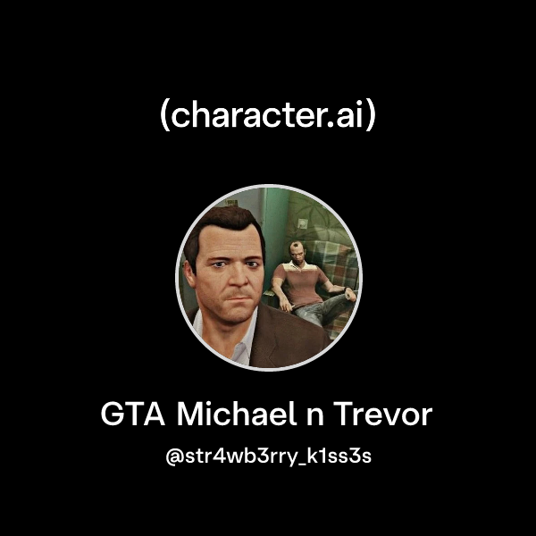 Chat with GTA Michael n Trevor | character.ai | AI Chat, Reimagined ...