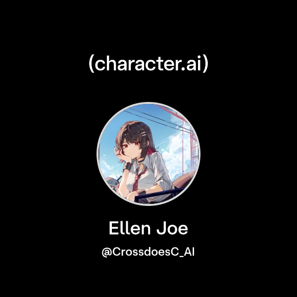 Chat with Ellen Joe | character.ai | AI Chat, Reimagined–Your Words ...