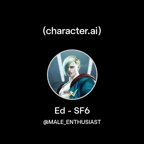 Chat with Ed - SF6 | character.ai | Personalized AI for every moment of ...