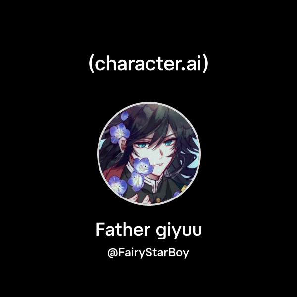 Chat with Father giyuu | character.ai | Personalized AI for every ...