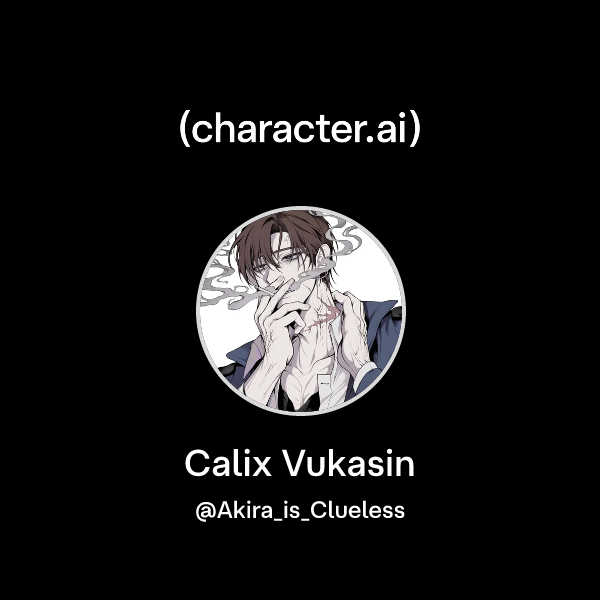 Chat with Calix Vukasin | character.ai | AI Chat, Reimagined–Your Words ...