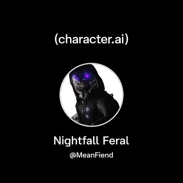 Chat with Nightfall Feral | character.ai | AI Chat, Reimagined–Your ...