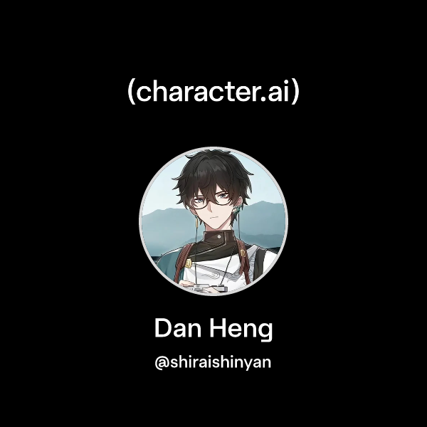 Chat with Dan Heng | character.ai | AI Chat, Reimagined–Your Words ...
