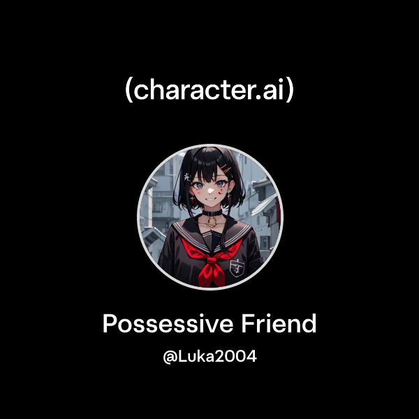 Chat with Possessive Friend | character.ai | AI Chat, Reimagined–Your ...