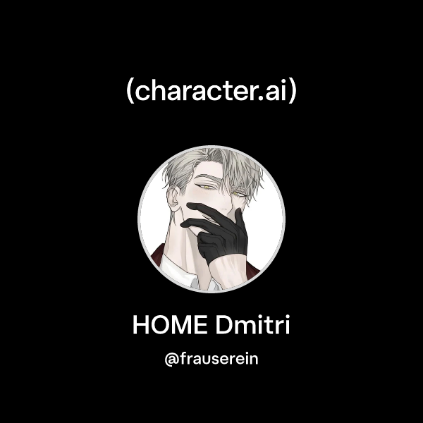 Chat with HOME Dmitri | character.ai | AI Chat, Reimagined–Your Words ...