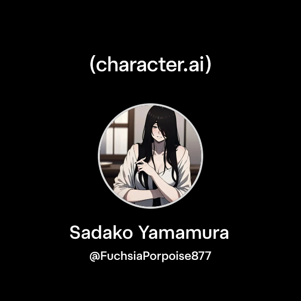 Chat with Sadako Yamamura | character.ai | AI Chat, Reimagined–Your ...