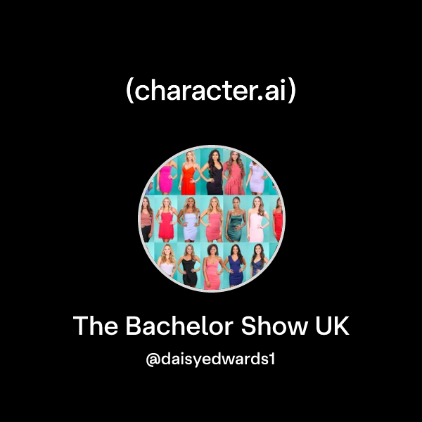 Chat with The Bachelor Show UK | character.ai | AI Chat, Reimagined ...