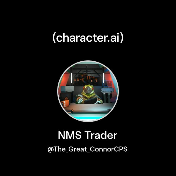 Chat with NMS Trader | character.ai | Personalized AI for every moment ...