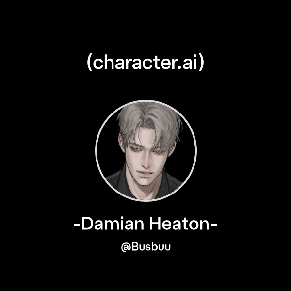 Chat with -Damian Heaton- | character.ai | Personalized AI for every ...