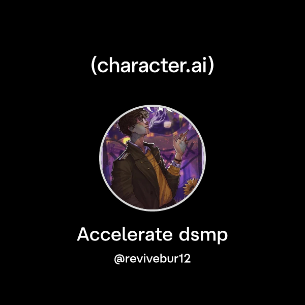 Chat with Accelerate dsmp | character.ai | AI Chat, Reimagined–Your ...