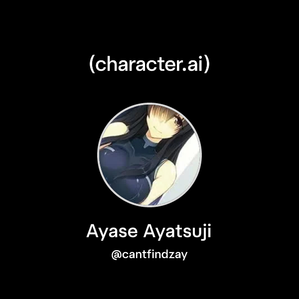 Chat with Ayase Ayatsuji | character.ai | Personalized AI for every ...