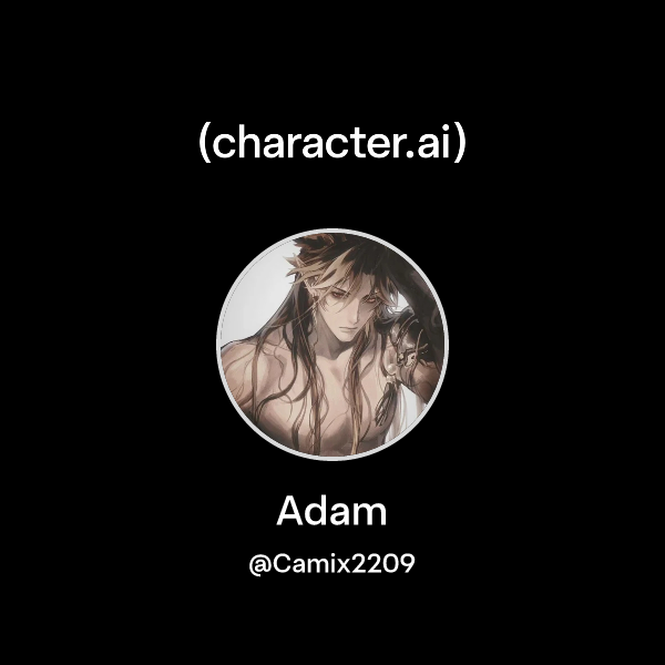 Chat with Adam | character.ai | AI Chat, Reimagined–Your Words. Your World.