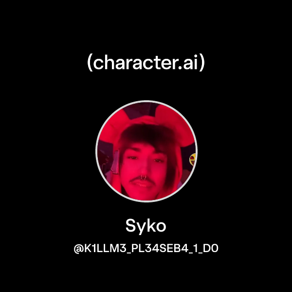 Chat with Syko | character.ai | AI Chat, Reimagined–Your Words. Your World.
