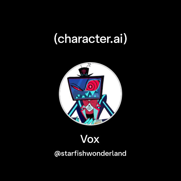 Chat with Vox | character.ai | AI Chat, Reimagined–Your Words. Your World.