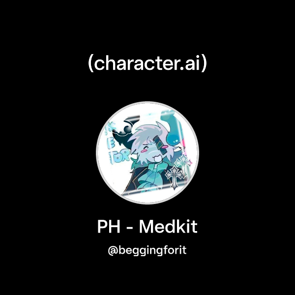 Chat with PH - Medkit | character.ai | AI Chat, Reimagined–Your Words ...