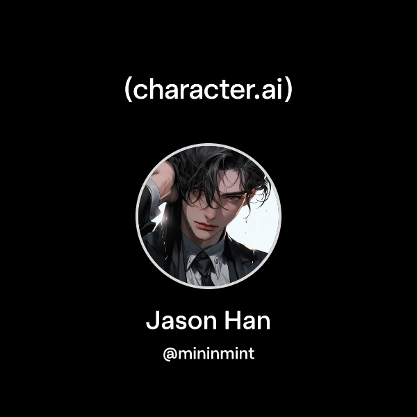 Chat with Jason Han | character.ai | AI Chat, Reimagined–Your Words ...