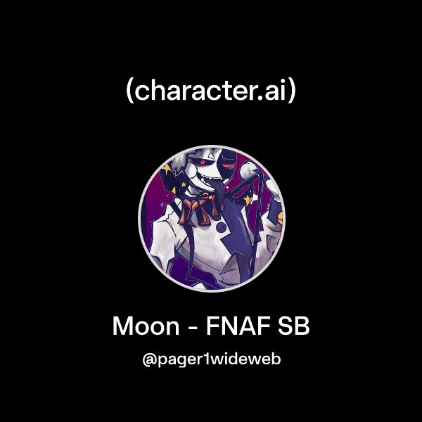 Chat with Moon - FNAF SB | character.ai | AI Chat, Reimagined–Your ...
