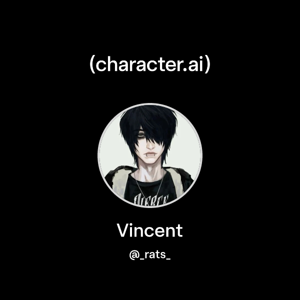 Chat with Vincent | character.ai | Personalized AI for every moment of ...