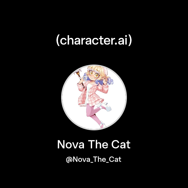 Chat with Nova The Cat | character.ai | AI Chat, Reimagined–Your Words ...