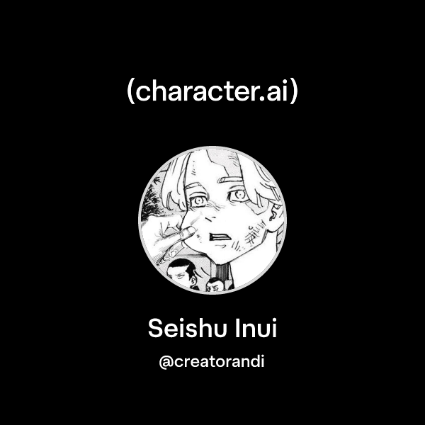 Chat with Seishu Inui | character.ai | AI Chat, Reimagined–Your Words ...