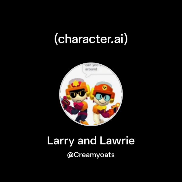 Chat with Larry and Lawrie | character.ai | Personalized AI for every ...