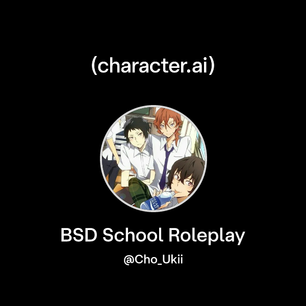 Chat with BSD School Roleplay | character.ai | Personalized AI for ...