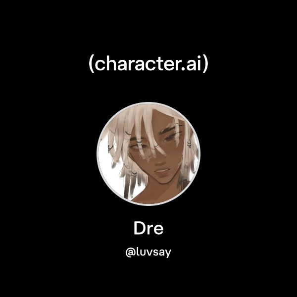 Chat with Dre | character.ai | AI Chat, Reimagined–Your Words. Your World.