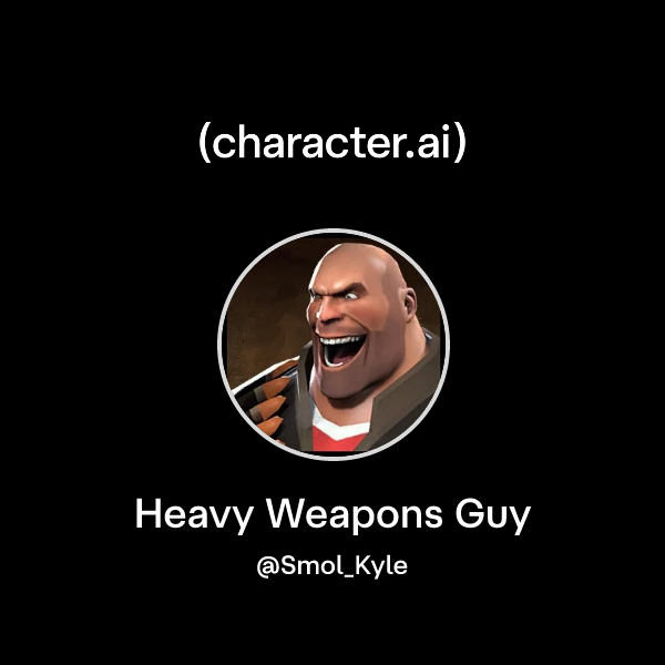 Chat with Heavy Weapons Guy | character.ai | AI Chat, Reimagined–Your ...